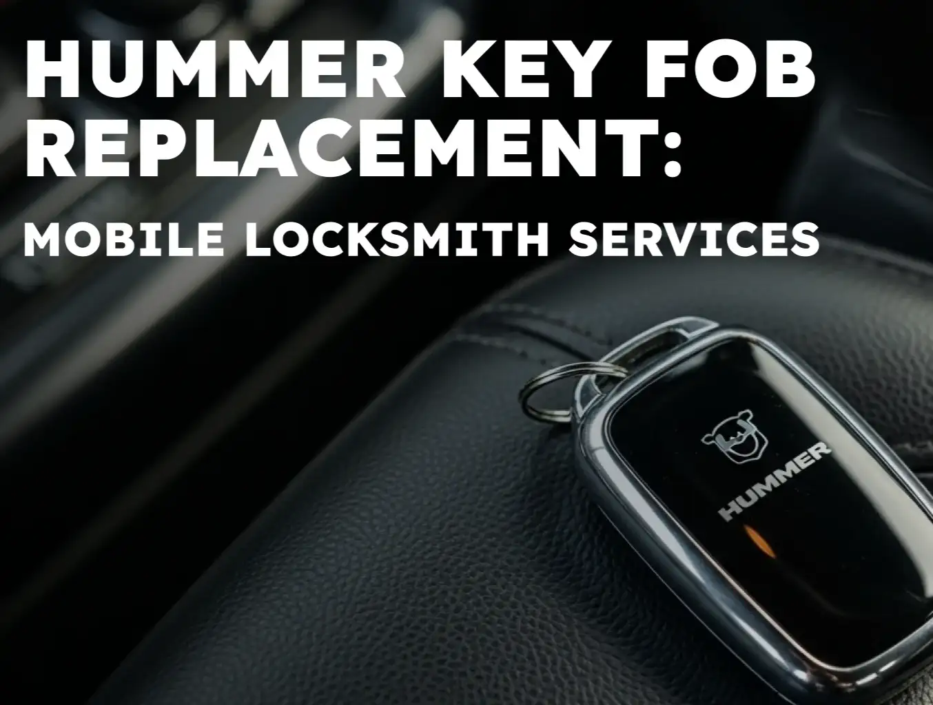 Hummer Key Fob Replacement | Sure Lock & Key Locksmith